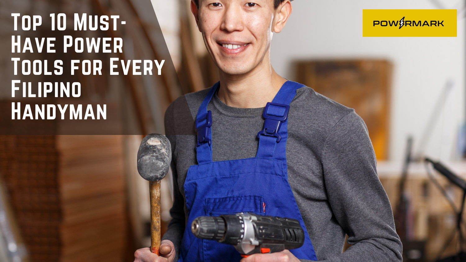 Top 10 Must-Have Power Tools for Every Filipino Handyman – Powermark
