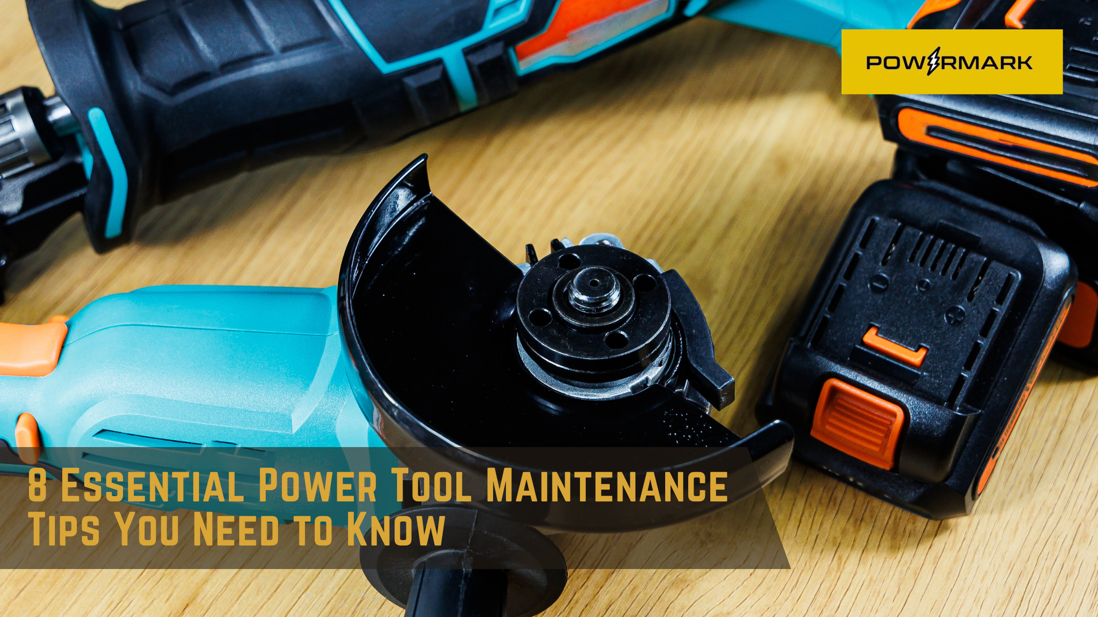 8 Essential Power Tool Maintenance Tips You Need to Know – Powermark